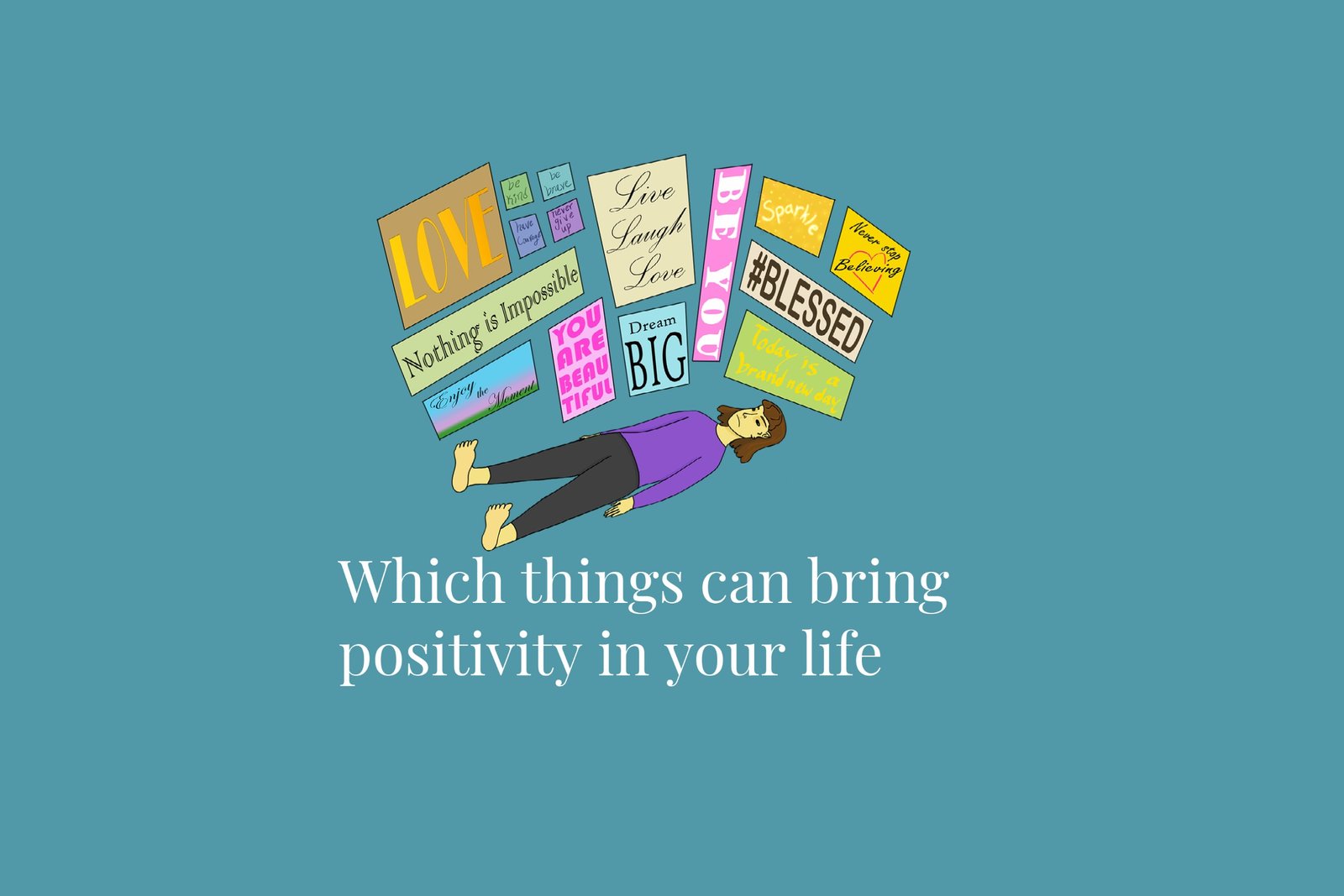 Which things can bring positivity to your life - Life With Bharat